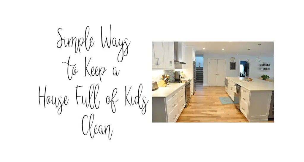 Simple Ways to Keep a House Full of Kids Clean - the House house