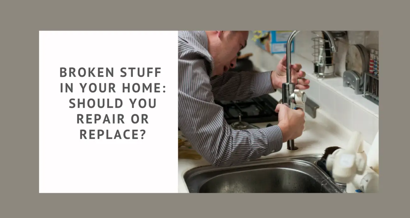 Broken Stuff In Your Home: Should You Repair or Replace? - the House house