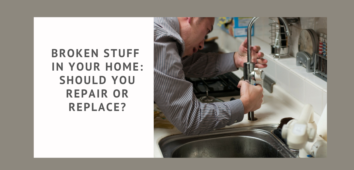 Broken Stuff In Your Home: Should You Repair or Replace? - the House house