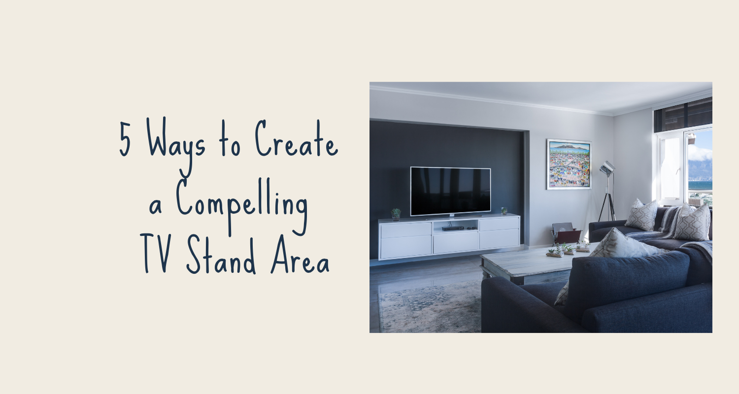 5 Ways to Create a Compelling TV Stand Area - the House house